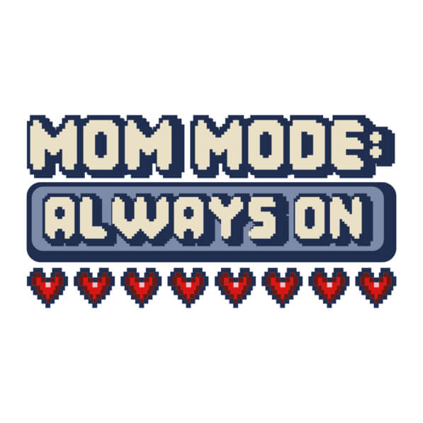 Download MOM MODE: ALWAYS ON with hearts Quotes Online - Creative Fabrica