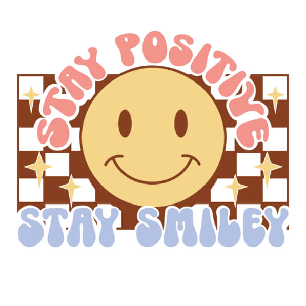 Download Cheerful Stay Positive Design Quotes Online - Creative Fabrica