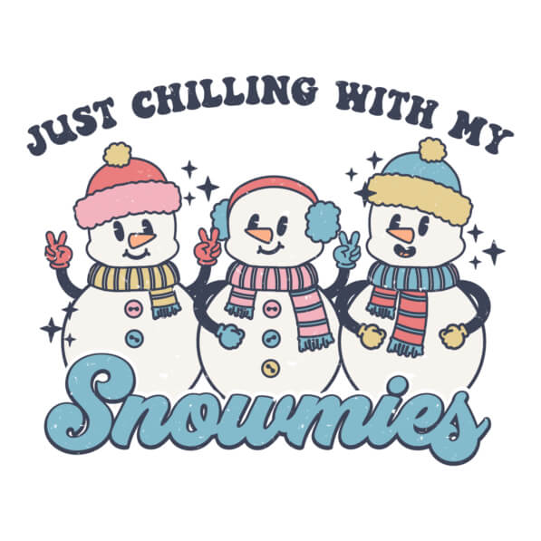 Download Just Chilling With My Snowmies Quotes Online - Creative Fabrica