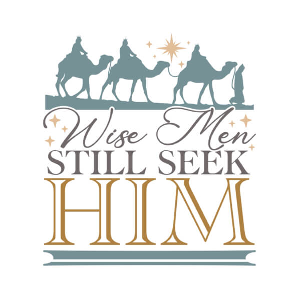 Download Wise Men Still Seek Him Decorative Design Quotes Online ...