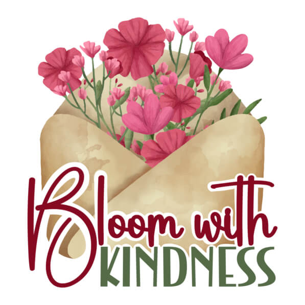 Download Bloom with Kindness Illustration Quotes Online - Creative Fabrica